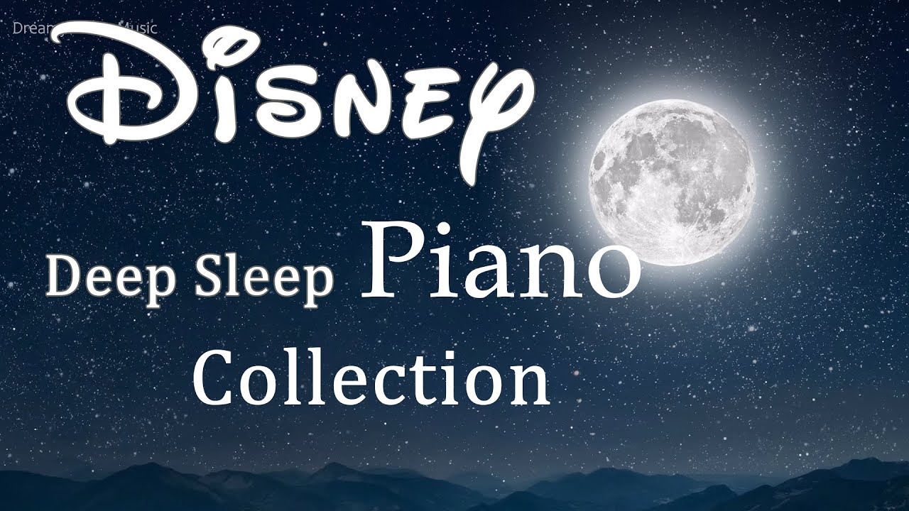 Disney Calm Night Piano Collection for Deep Sleep and Soothing(No Mid ...