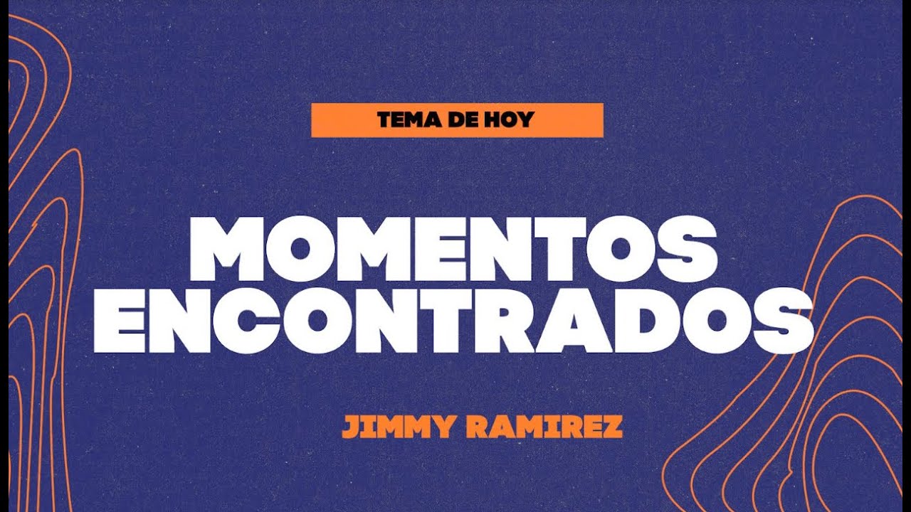MOMENTOS ENCONTRADOS | HM. JIMMY RAMIREZ - YouTube