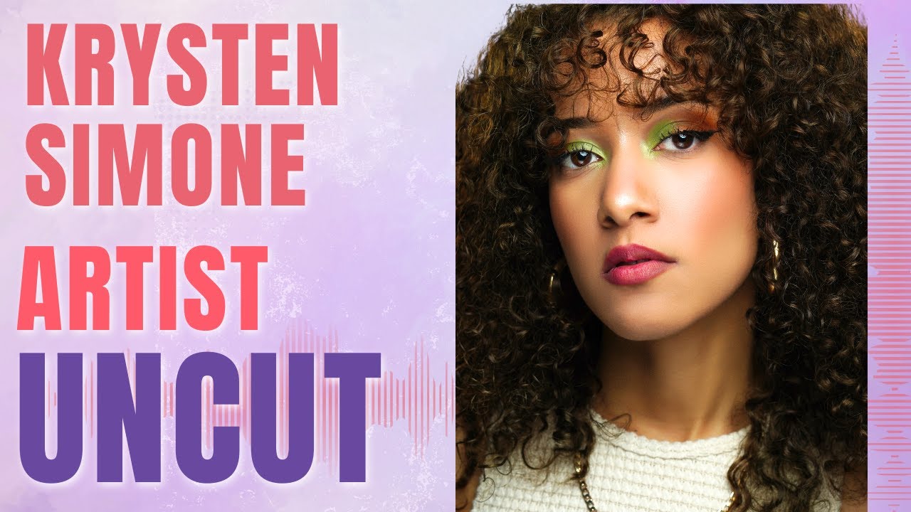 Krysten Simone | Artist Uncut Ep. 8 - YouTube