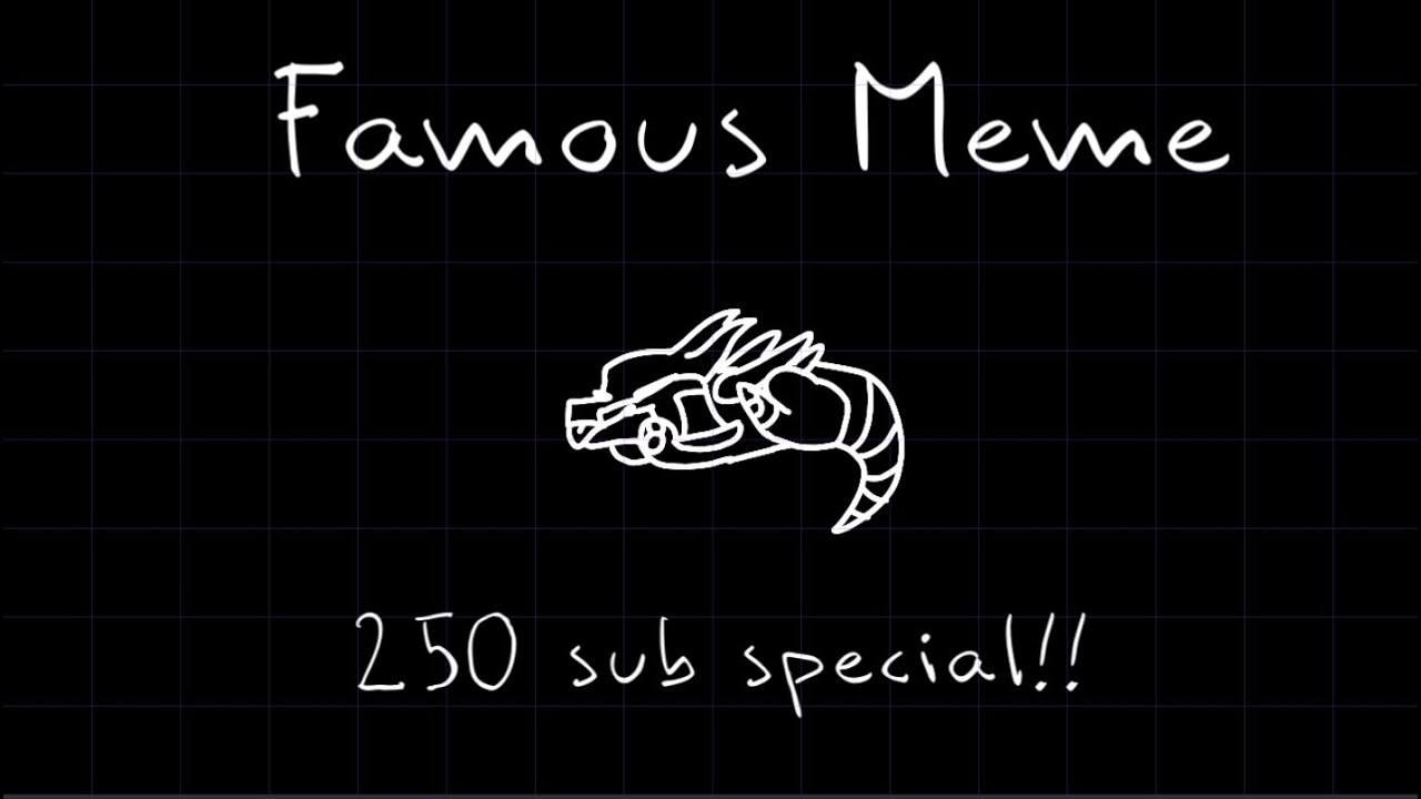 Famous Animation Meme // 250 sub special!: - YouTube