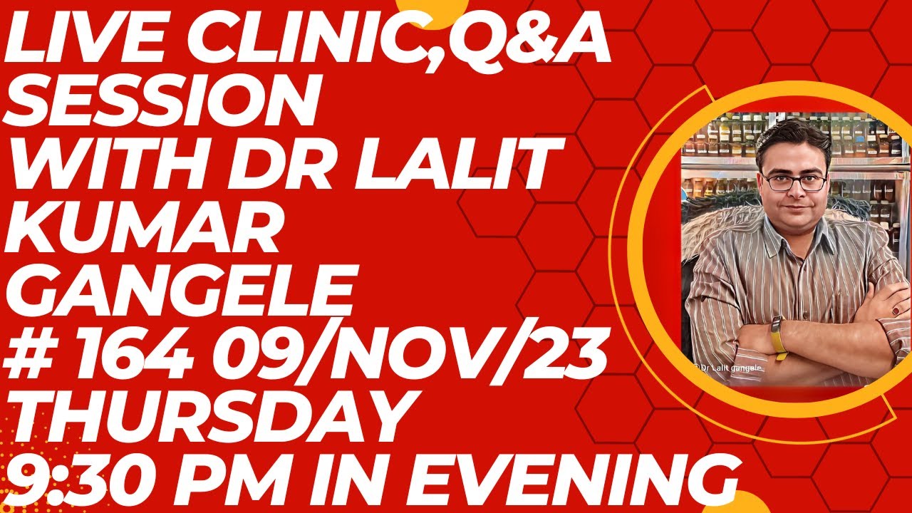 LIVE CLINIC #164|| 09/NOV/23|| DR LALIT KUMAR GANGELE || DR LALIT KUMAR ...