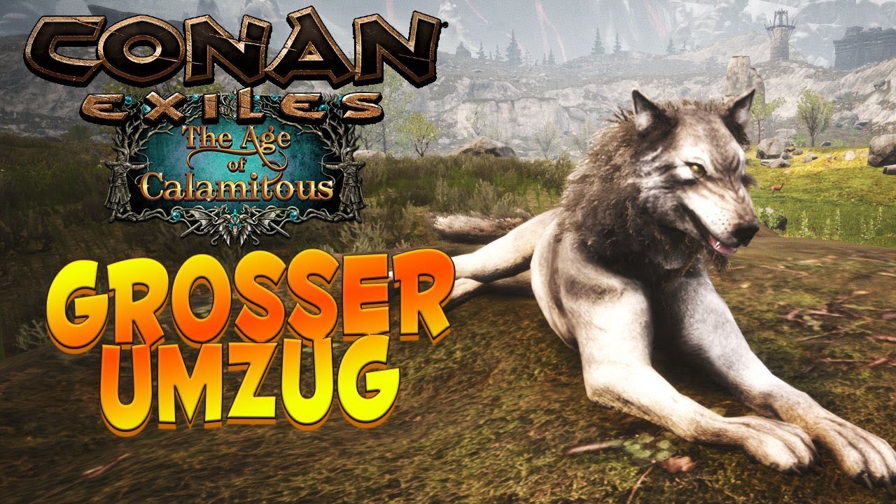 Conan Exiles AoC: Großer Umzug! [Let's Play Age of Calamitous Deutsch ...