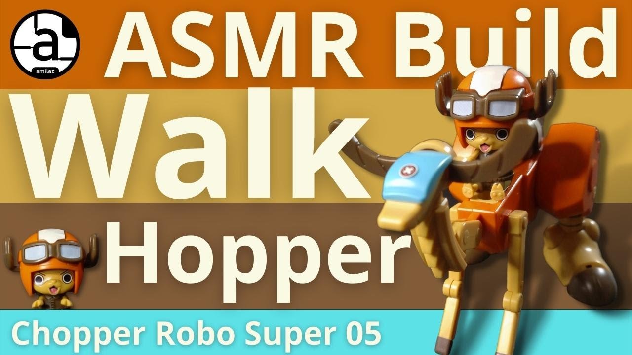 ASMR? Build | Chopper Robo Super 05 Walk Hopper - YouTube