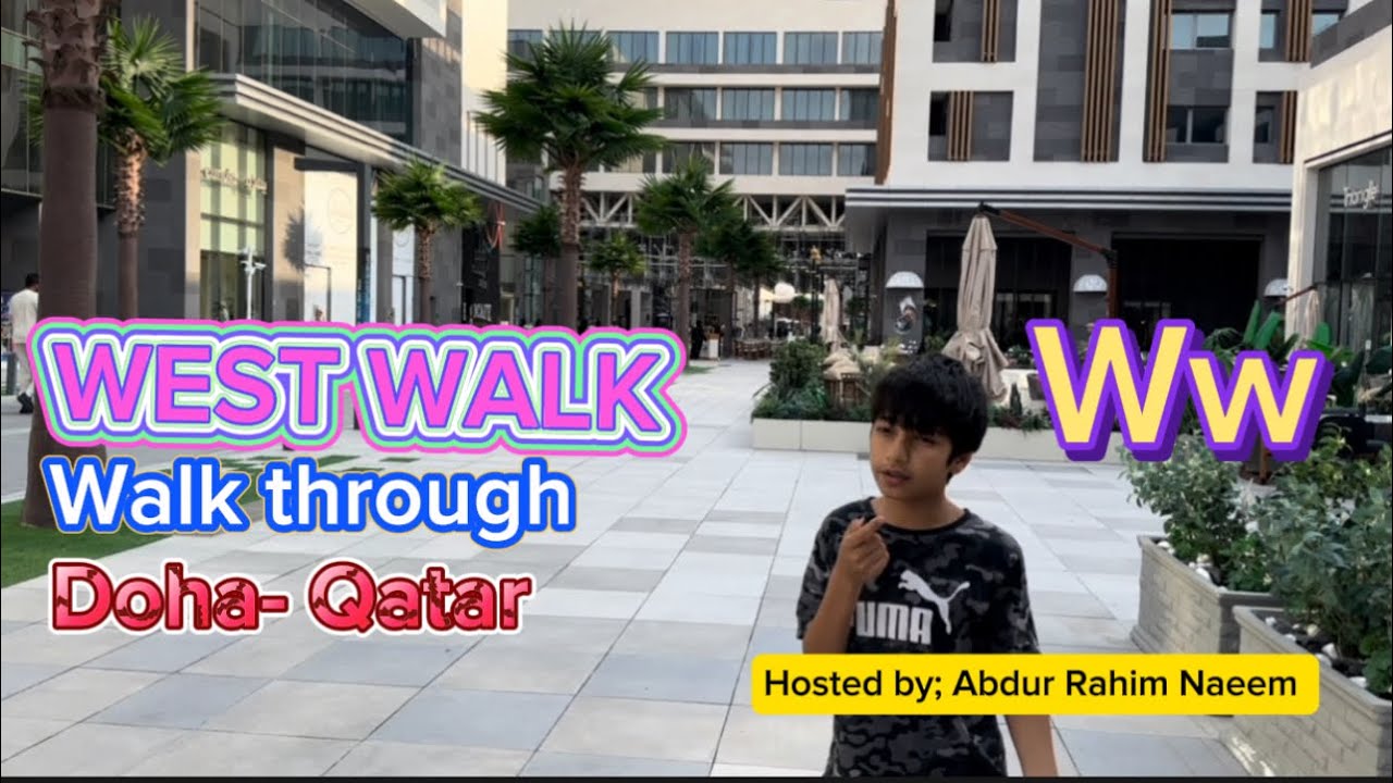 WEST WALK DOHA QATAR | WEST WALK THROUGH #qatar #walkthrough #trending ...