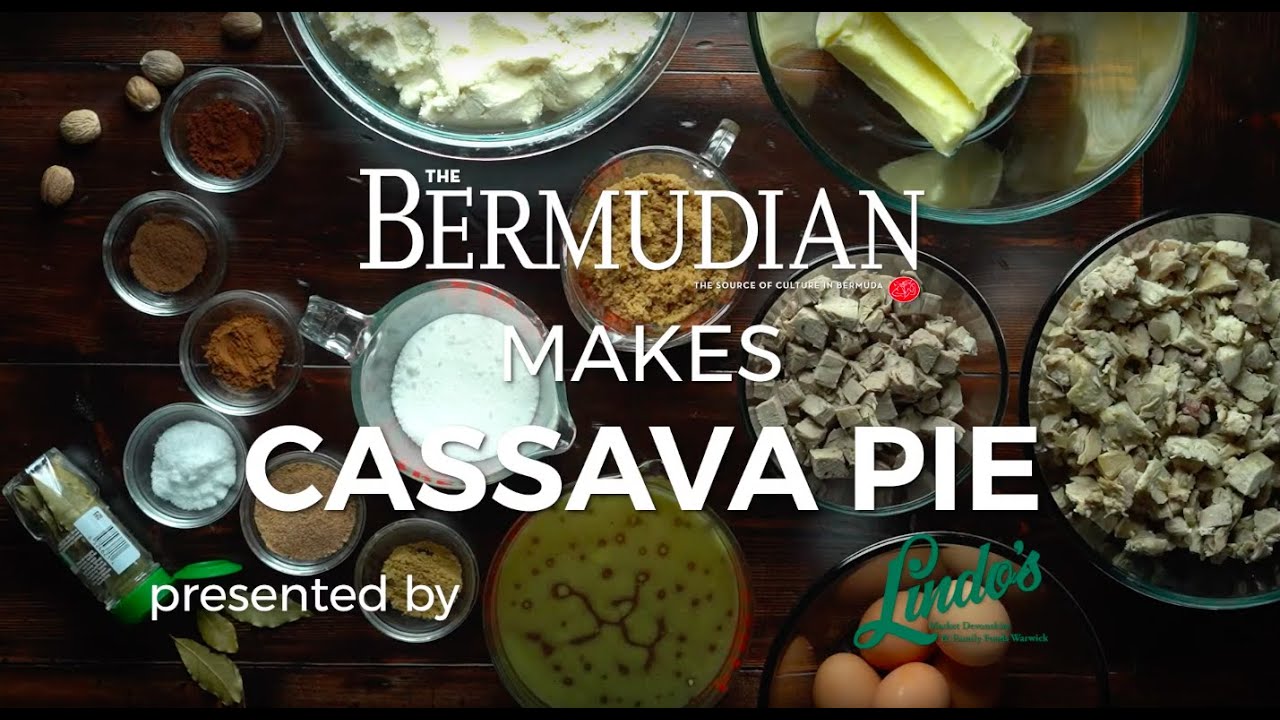 The Bermudian Makes Cassava Pie - Presented by Lindo's - YouTube