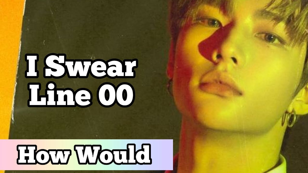 How Would Line 00 (of Stray Kids) Sing I Swear - SISTAR | Line ...