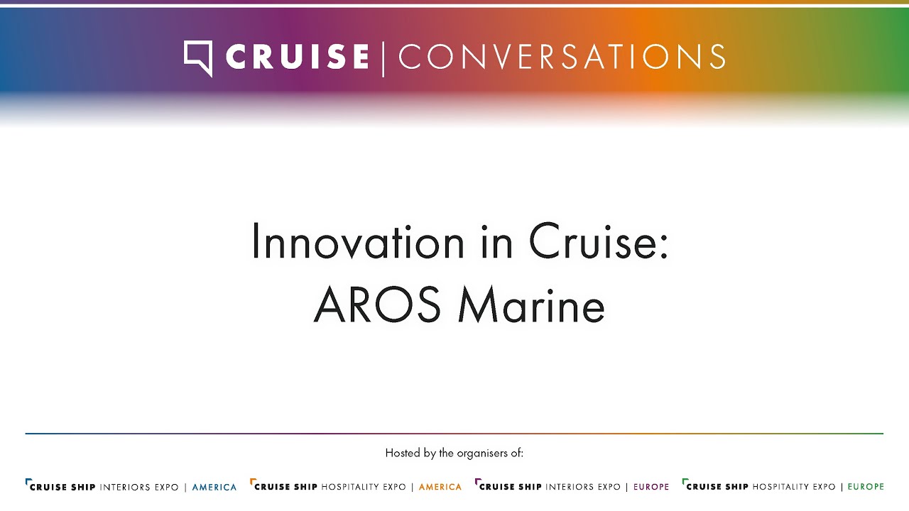 Cruise Conversations Ep 5: Innovation in Cruise with AROS Marine - YouTube