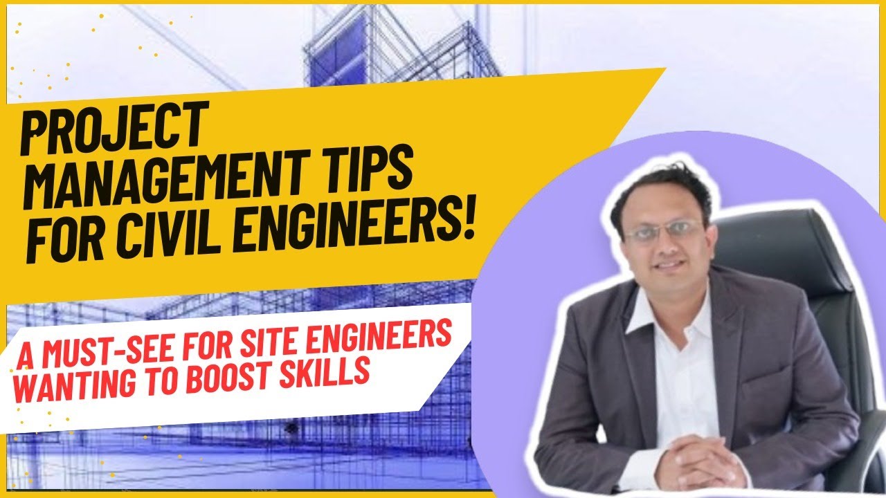 Project Management Tips for Civil Engineers! A Must-See for Site ...