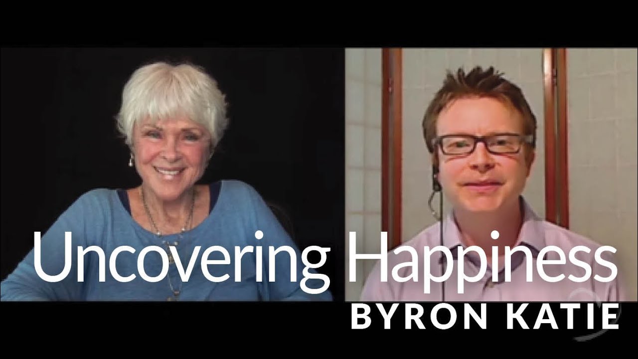 Interview: Uncovering Happiness Symposium—The Work of Byron Katie ...