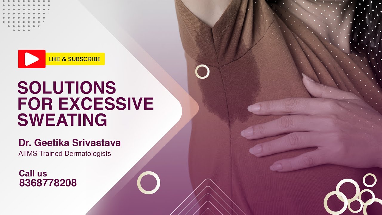 Solutions for excessive Sweating | Dr Geetika - YouTube