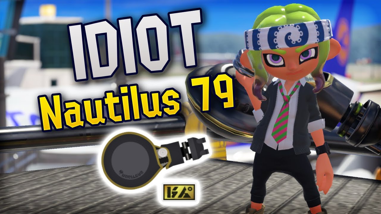 Idiot Plays Nautilus 79 | Splatoon 3 - YouTube