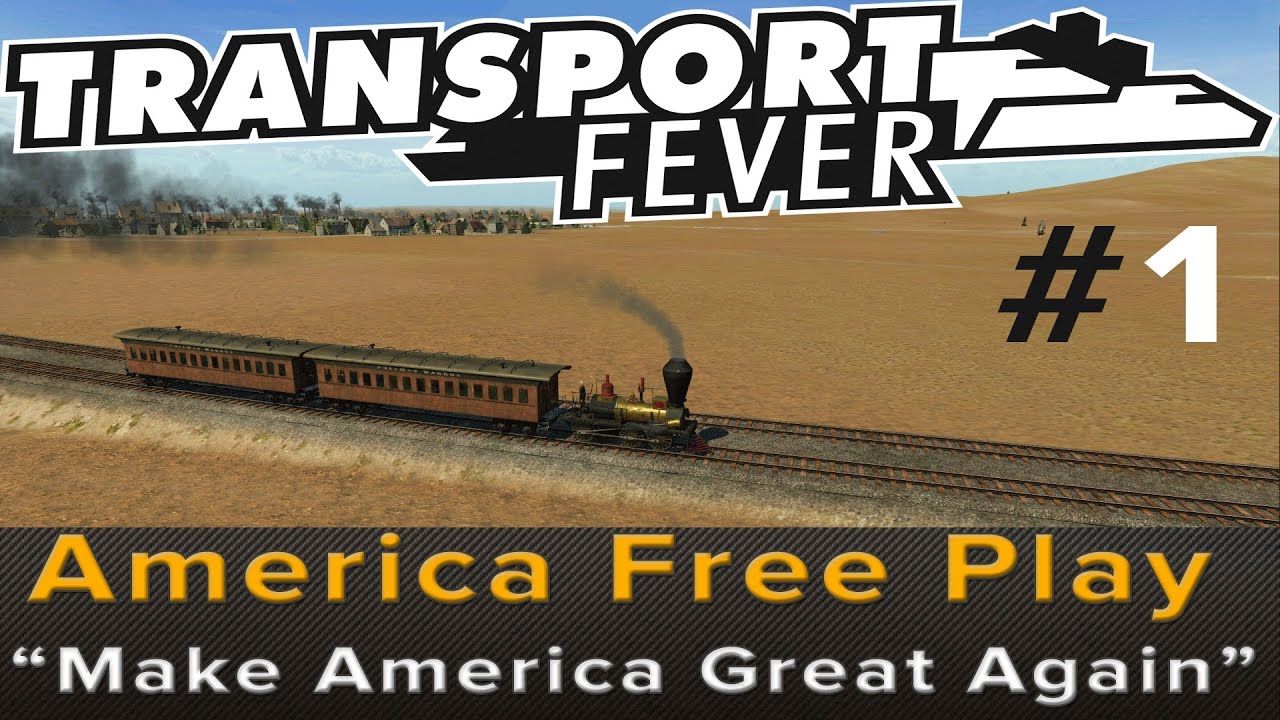 Transport Fever: Make America Great Again... With Trains!! Episode 1 ...