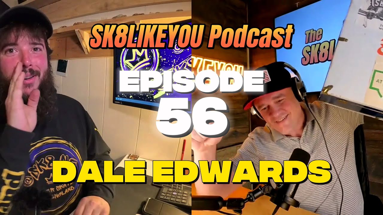 Sk8LikeYou Podcast Episode 56: Dale Edwards - YouTube