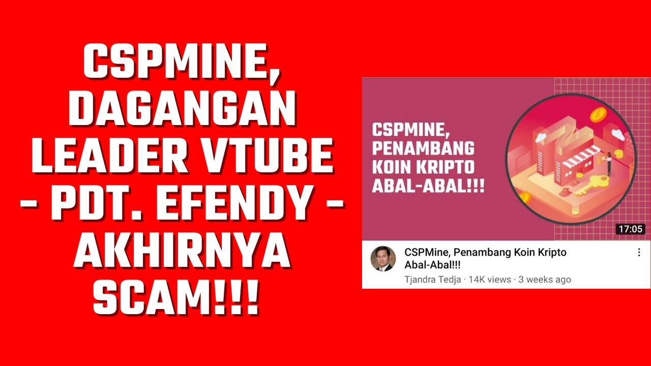 CSPMine, Dagangan Leader Vtube - Pdt Efendy - Akhirnya Scam!!! - YouTube
