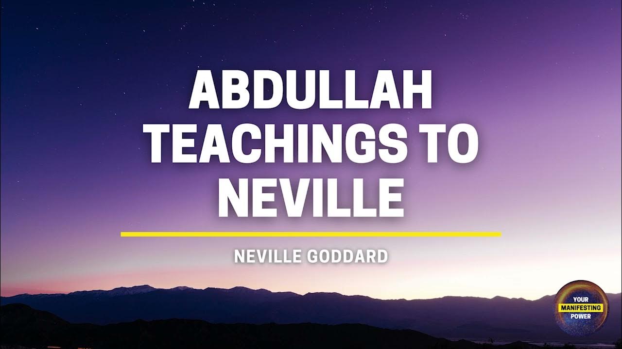 Abdullah Teachings to Neville | Neville Goddard [LISTEN TO THIS] - YouTube