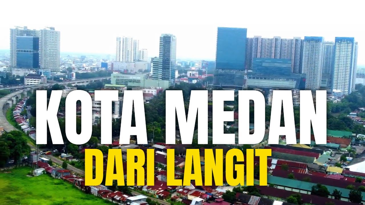 VIDEO DRONE KOTA MEDAN - YouTube