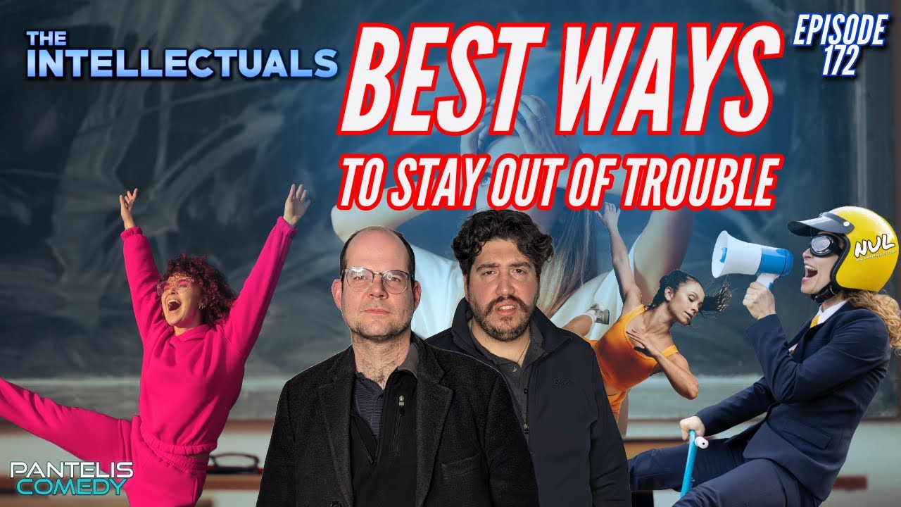 The Intellectuals | Episode 172 | Ways To Stay Out Of Trouble - YouTube