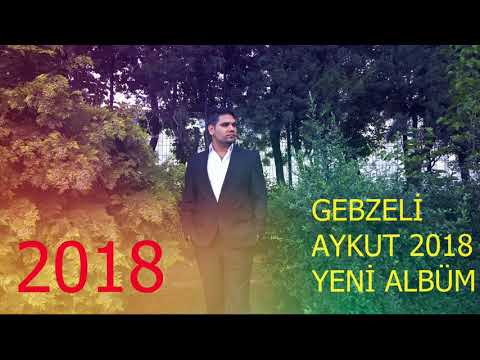 GEBZELİ AYKUT 2018 GELMEDİ