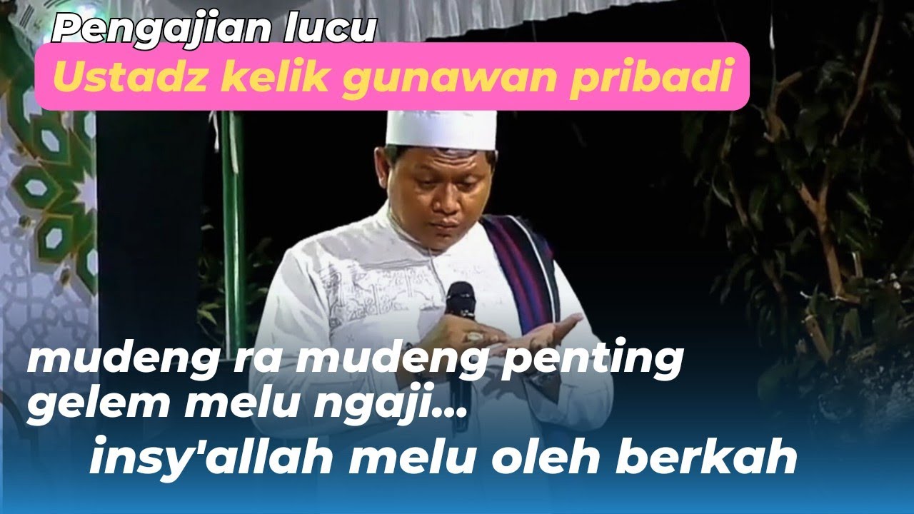 tausyiah paling lucu ustadz kelik gunawan pribadi - mudeng ra mudeng ...