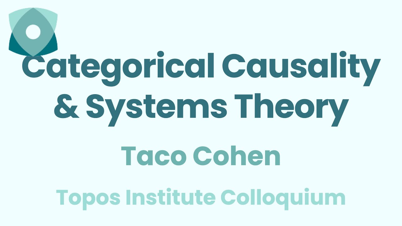 Taco Cohen: "Categorical Causality & Systems Theory" - YouTube