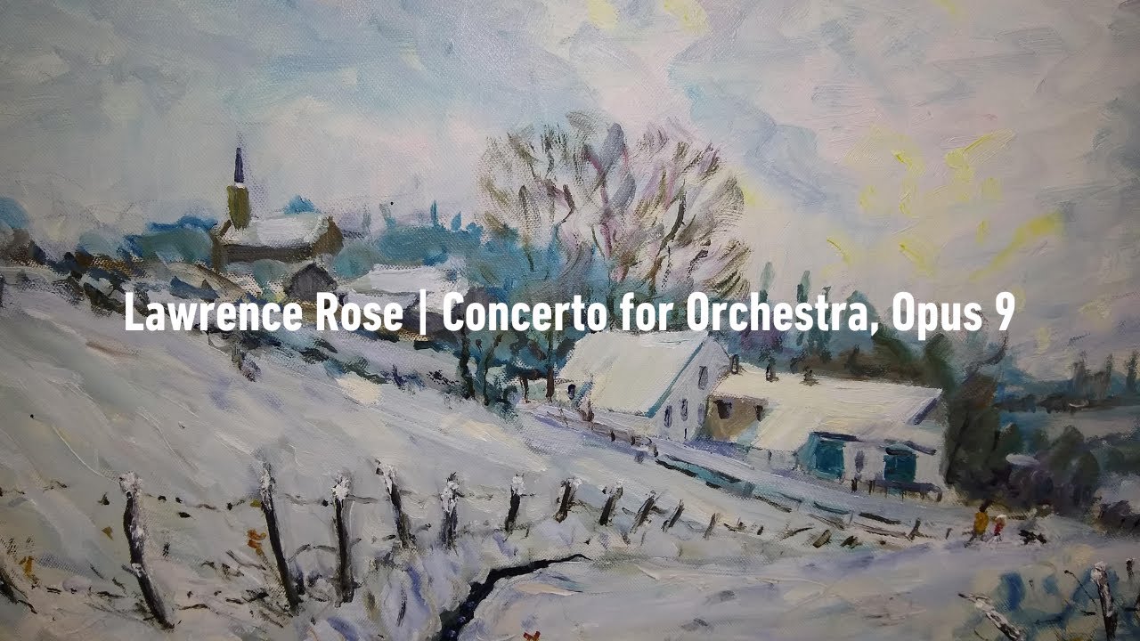 Lawrence Rose | Concerto for Orchestra, Opus 9 - YouTube