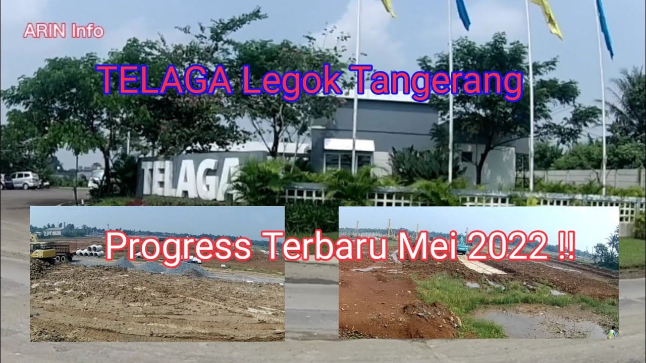 TELAGA Legok Tangerang | Progress Terbaru Mei 2022 ! - YouTube