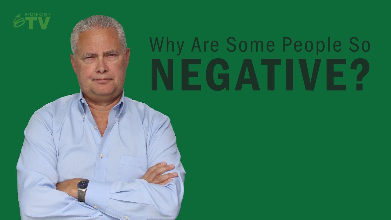 Why Are Some People So Negative? [5 Things to Remember] - YouTube