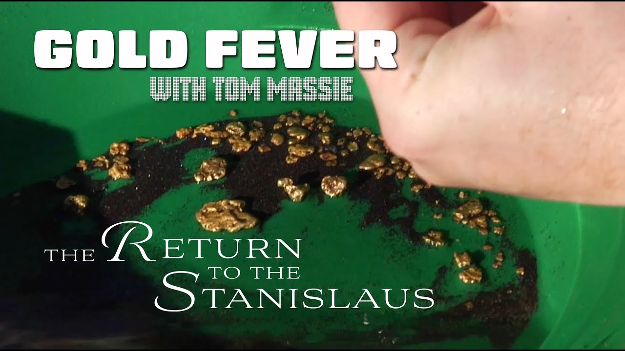Gold Fever: The Return to the Stanislaus - YouTube