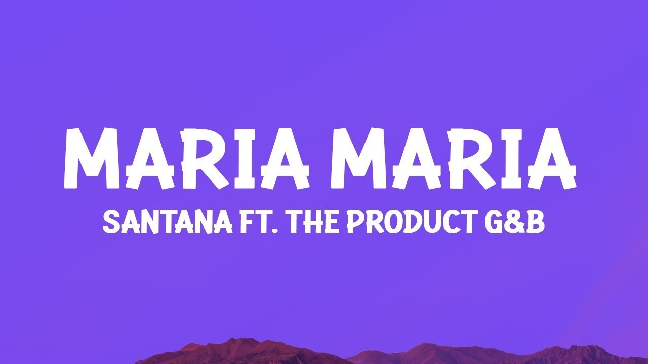 Santana - Maria Maria (Lyrics) ft. The Product G&B | 25 Min - YouTube
