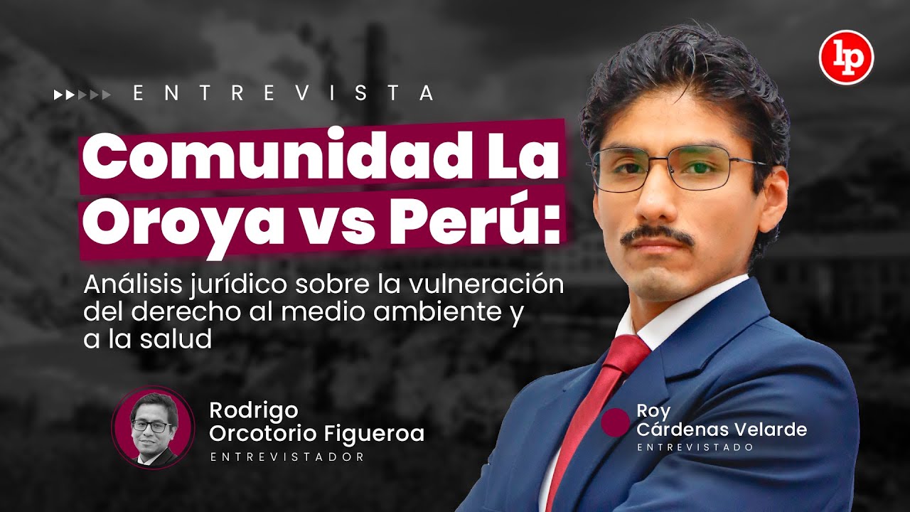 La Oroya vs. Perú: ¿Es posible remediar los impactos luego de tantos ...