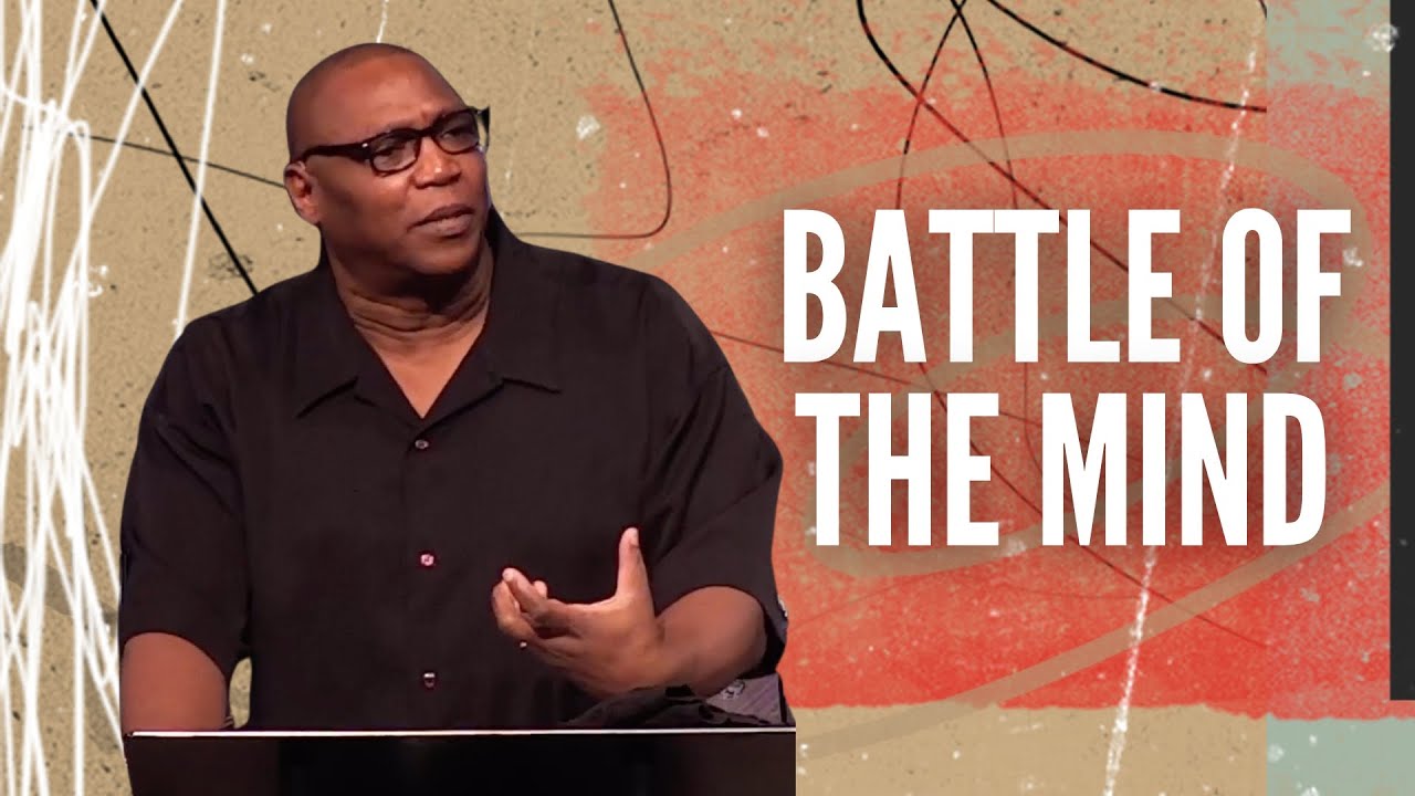 The Battle For the Mind // Pastor Ron Bell - YouTube