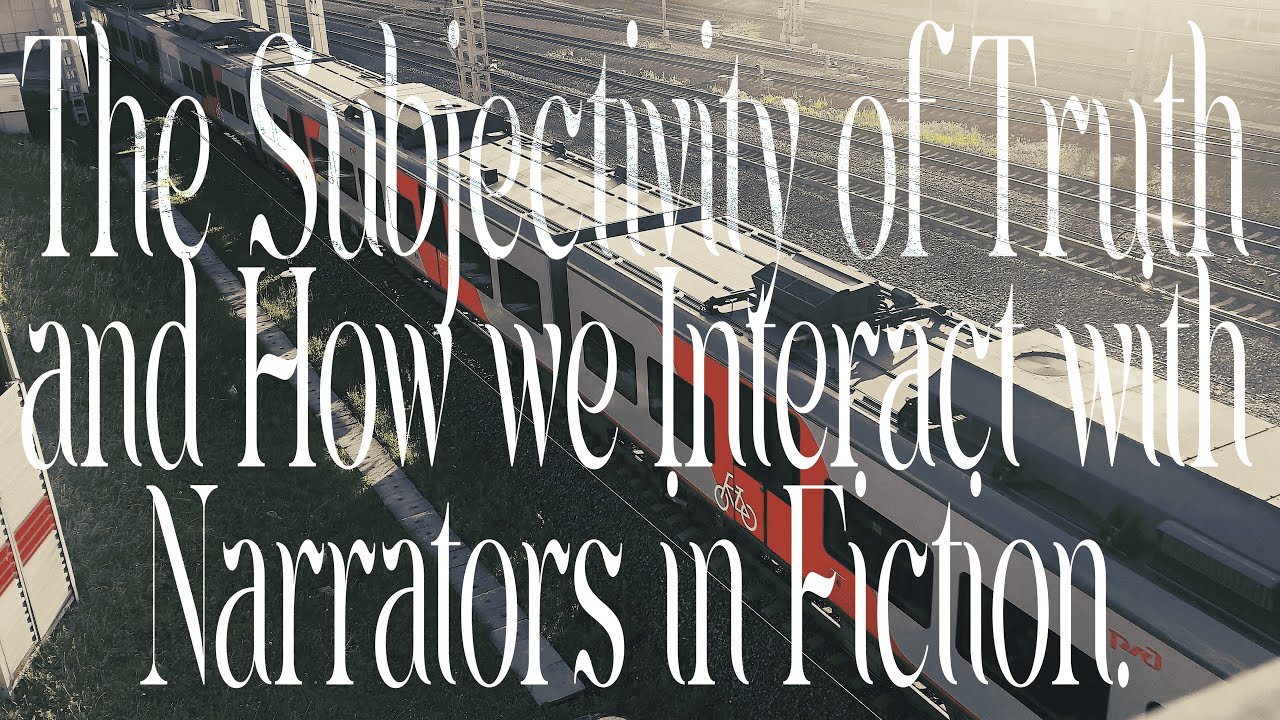 The Subjectivity of Truth and How we Interact with Narrators in Fiction ...