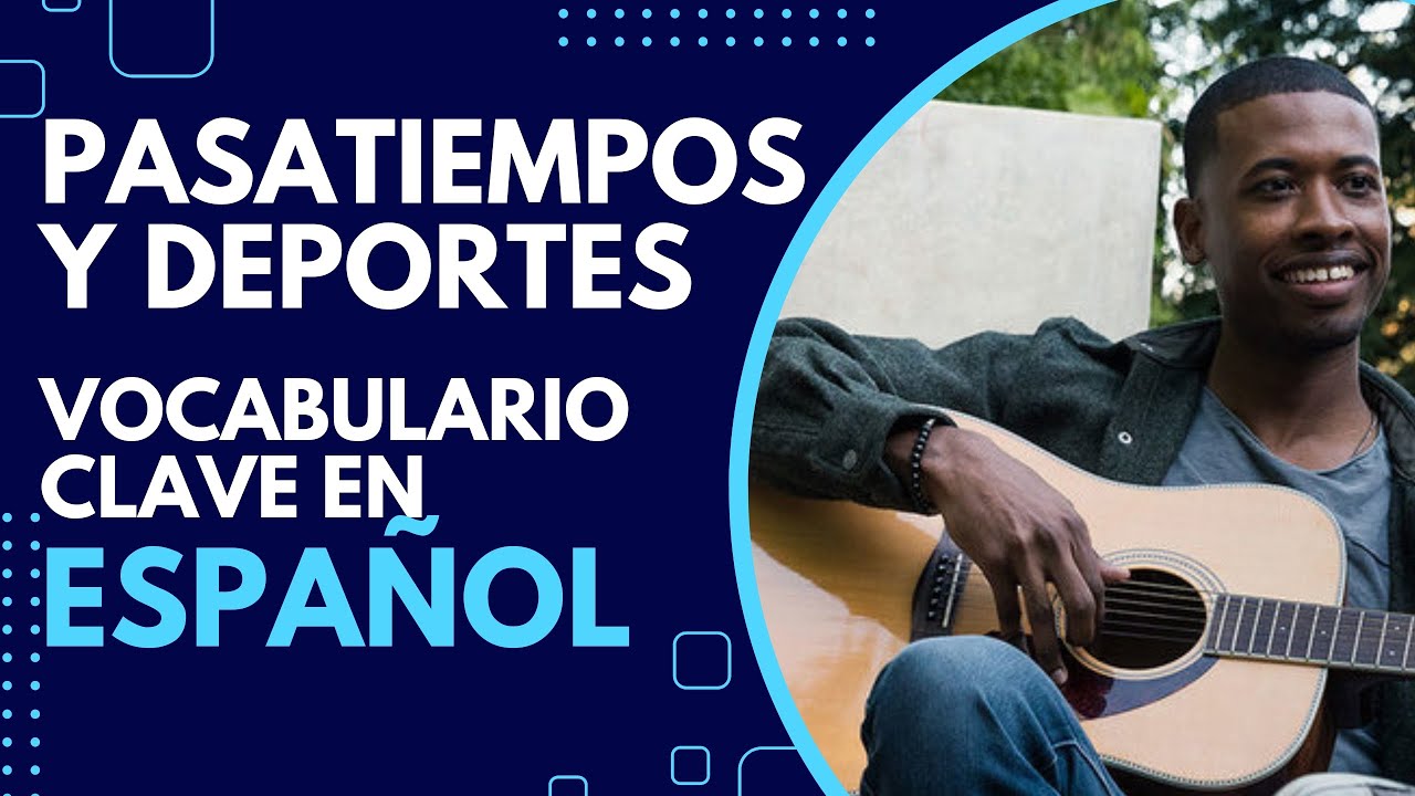 Nuestros Deportes y Pasatiempos: Vocabulario Clave [374] - YouTube