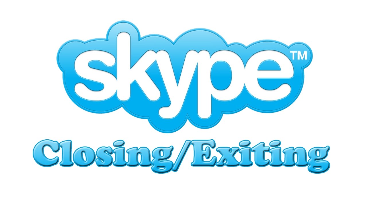 How To Completely Close/Exit Skype - YouTube