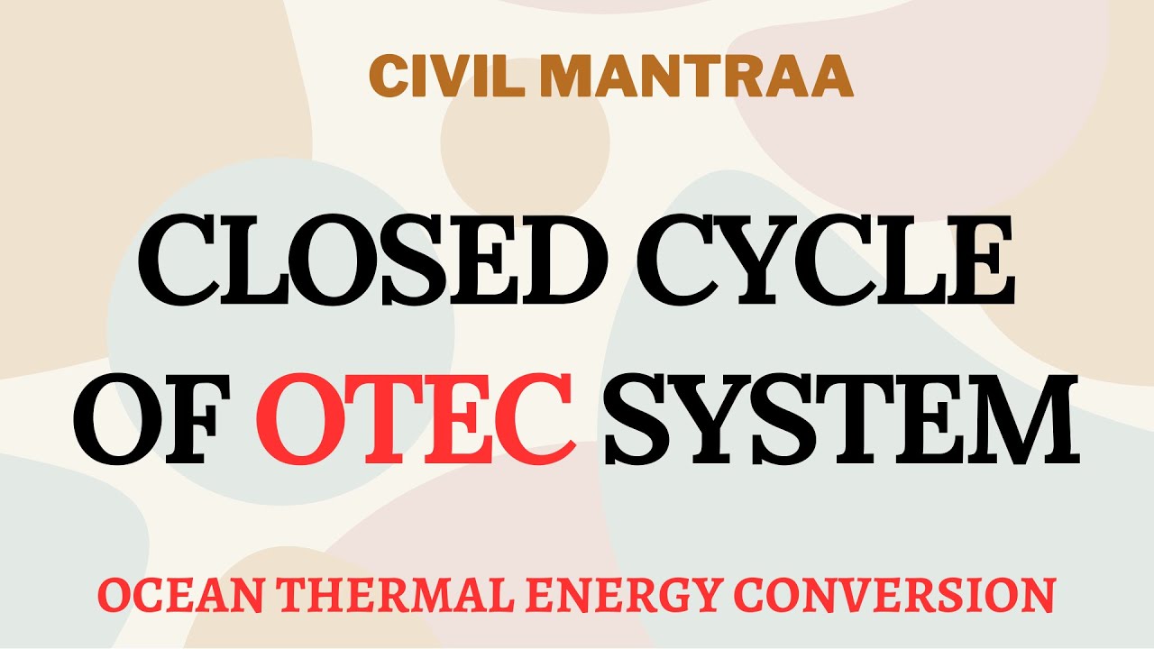 Closed Cycle OTEC system | Ocean Thermal Energy Conversion | (Power ...