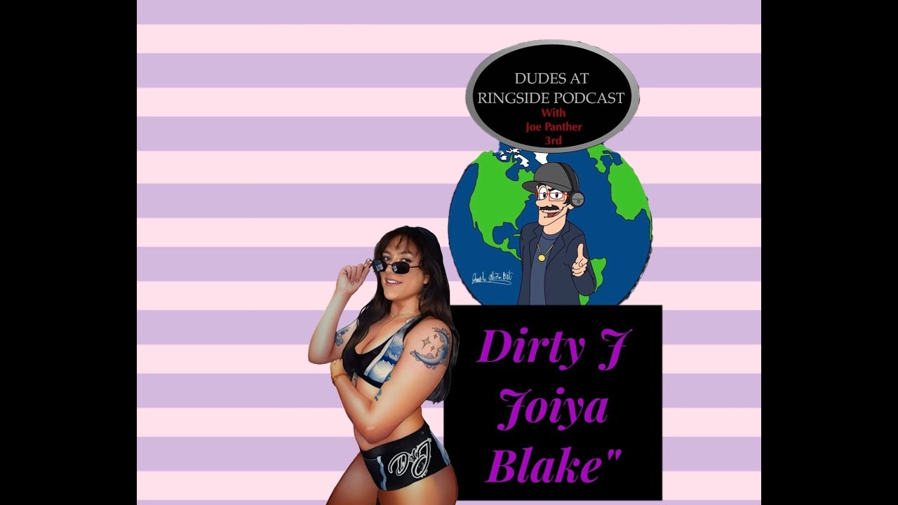 Joiya Blake Dirty J Dudes at Ringside Podcast - YouTube