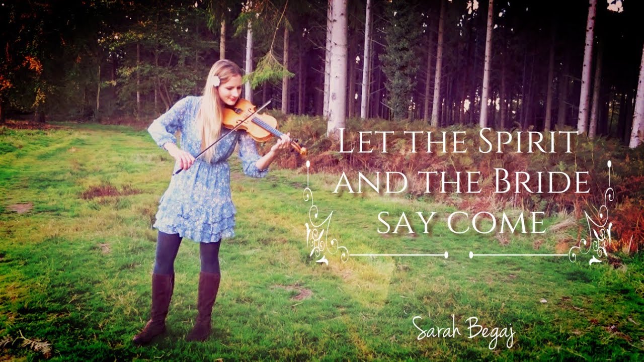 Let the Spirit and the Bride Say Come - Original Christian worship song ...