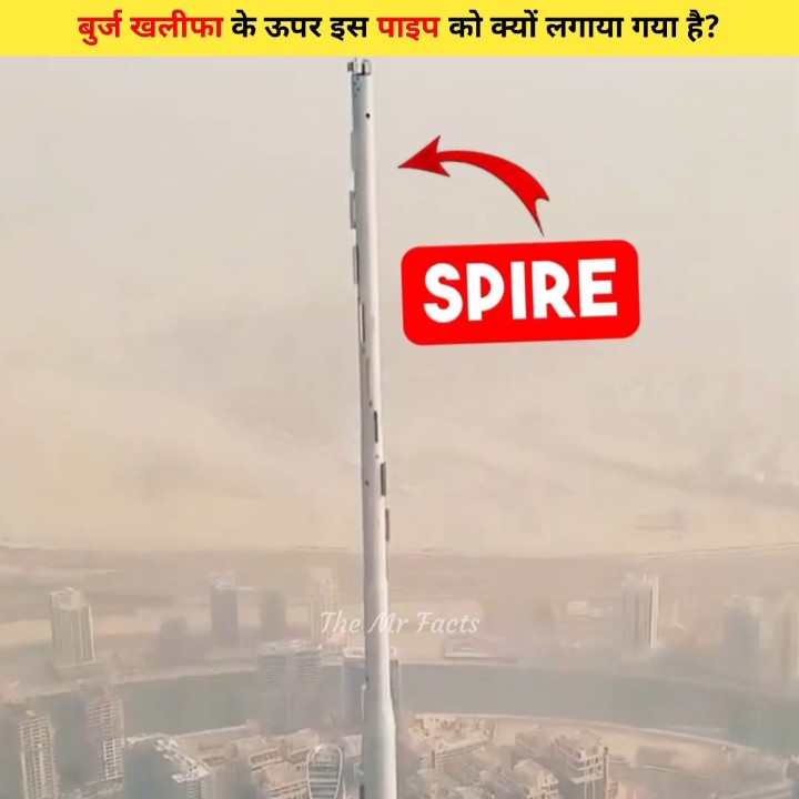 Why is this pipe installed on top of Burj Khalifa? | The Mr Facts | # ...