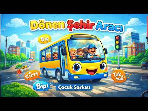 Dönen Şehir Aracı 🚌 | Neşeli Çocuk Şarkısı | YouTube Kids