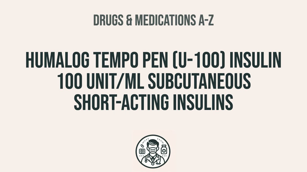 How to use Humalog Tempo Pen (U-100) Insulin 100 Unit/Ml Subcutaneous ...