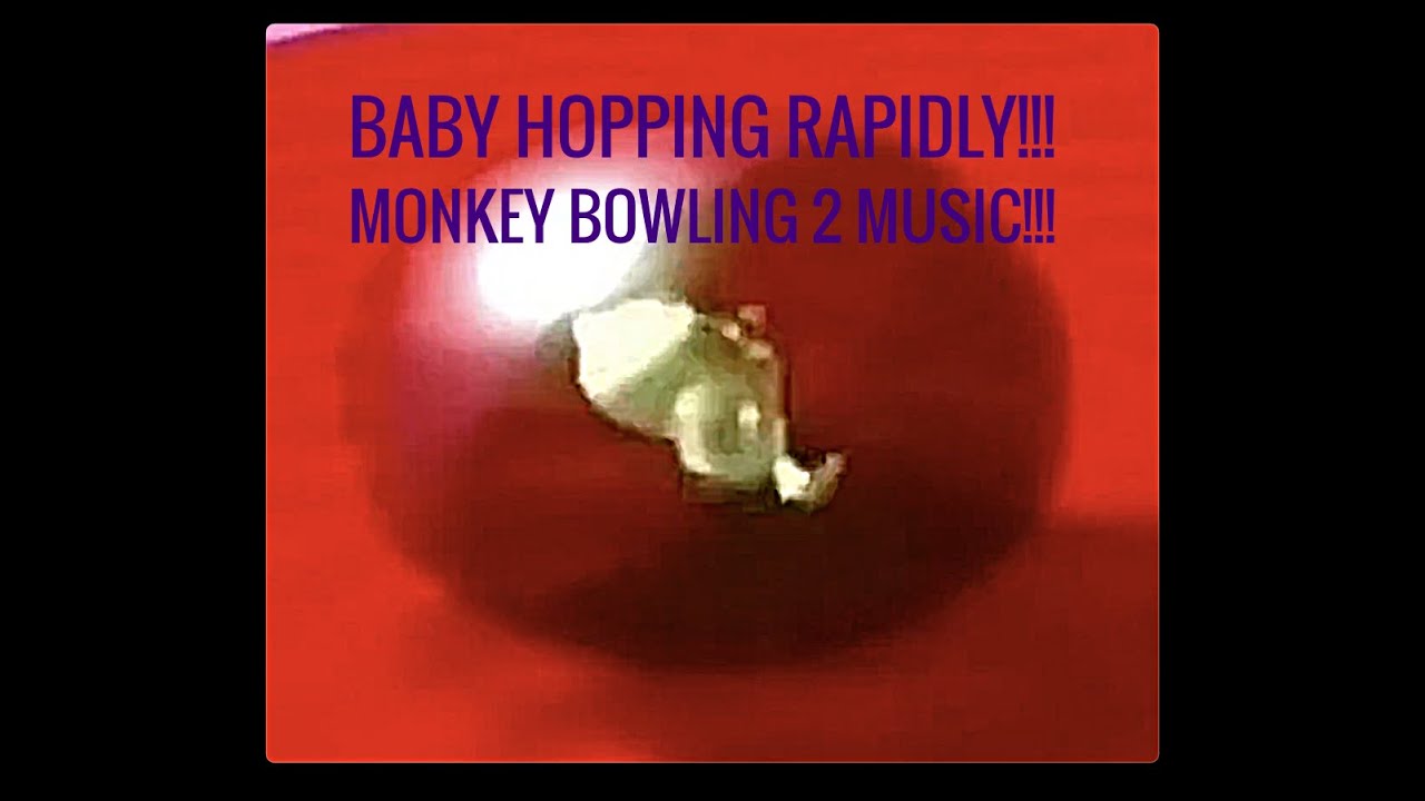 Baby Hops Rapidly with His Hands on His Cheeks to the Monkey Bowling 2 ...