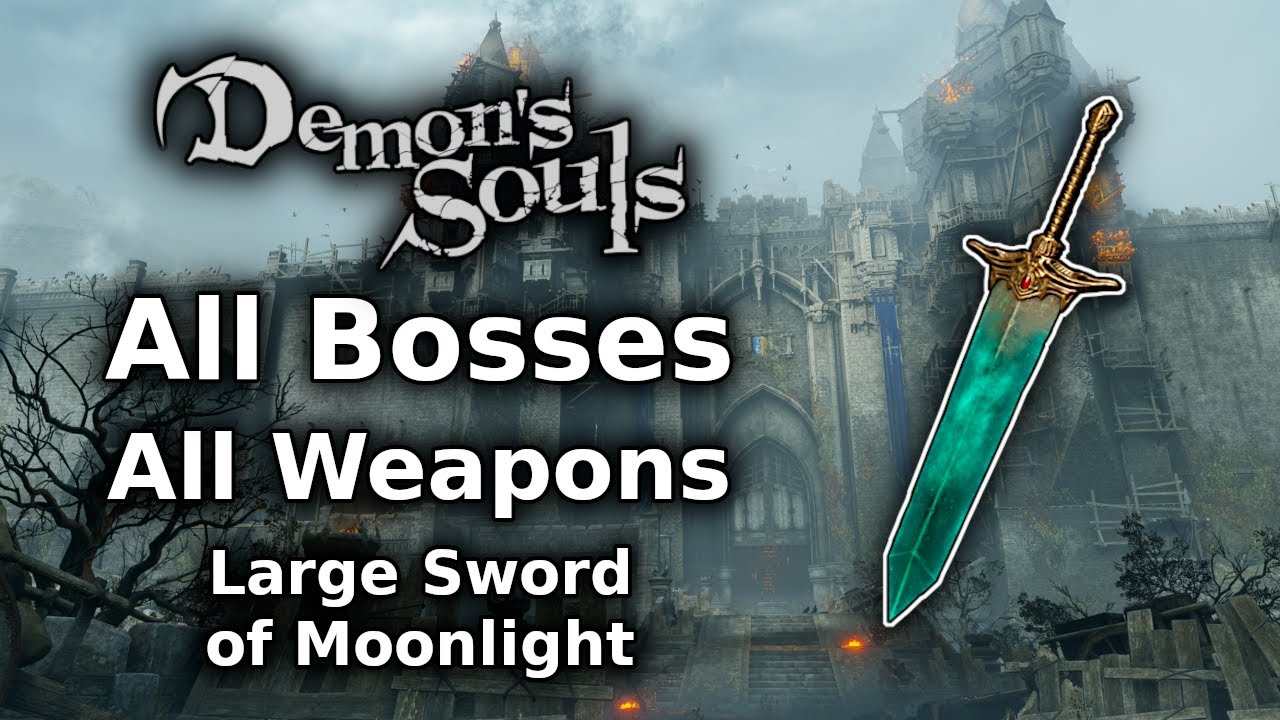 Demon's Souls Large Sword of Moonlight Playthrough || All Bosses All ...