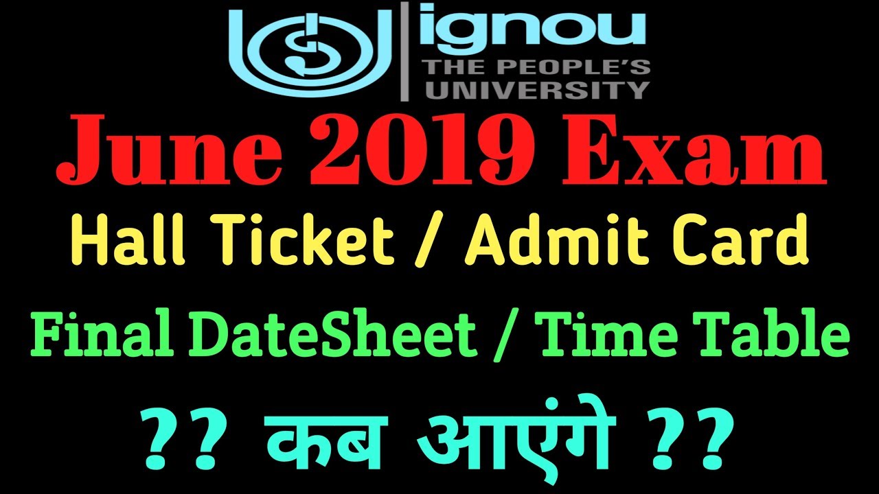 IGNOU Hall Ticket June 2019 & Final Date Sheet details By TIPS GURU ...