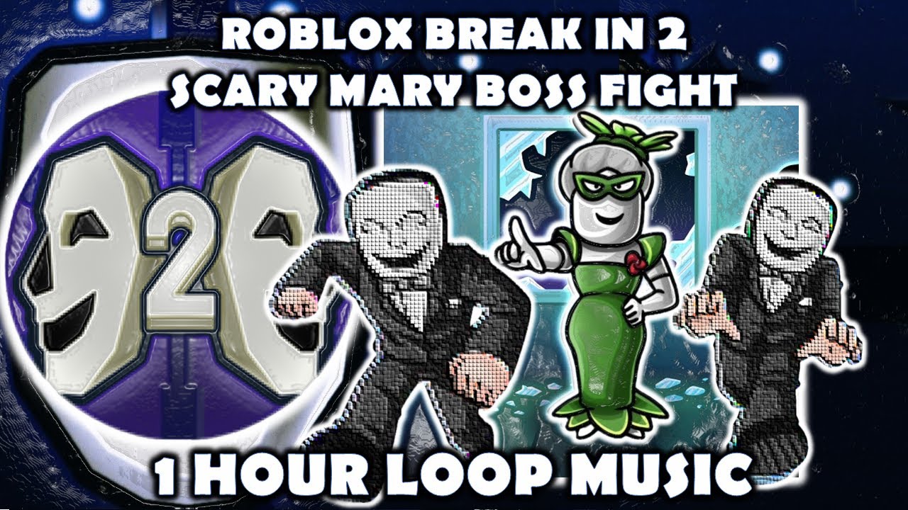 ROBLOX Break In 2 - Scary Mary Boss Fight - 1 Hour Loop Music - YouTube