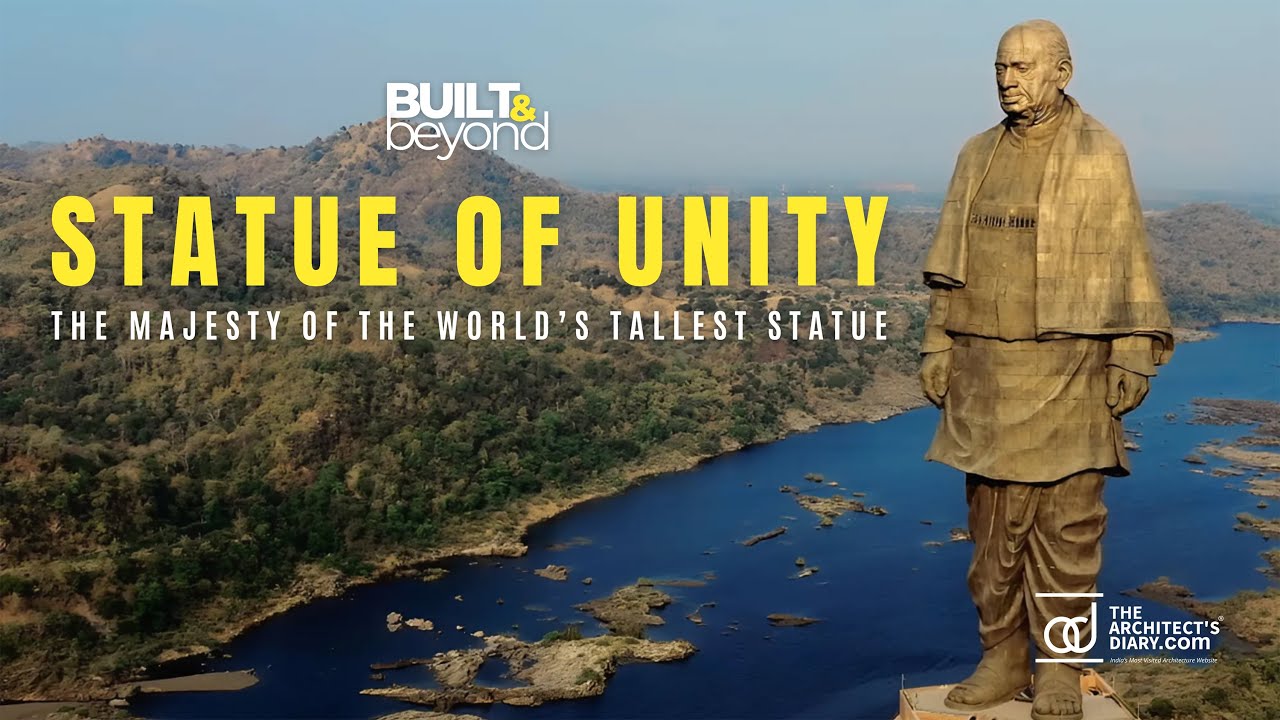 Statue of Unity: The Majesty of The World’s Tallest Statue | Built ...