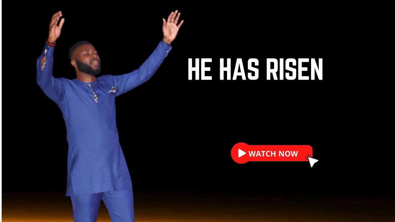 He Has Risen || Prophet Richard Adu-Gyamfi - YouTube