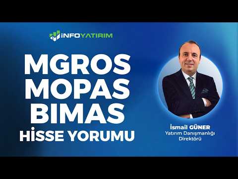 MGROS - MOPAS - BİMAS Hisse Yorumu I İsmail Güner '3 Ağustos 2026' I İnfo Yatırım