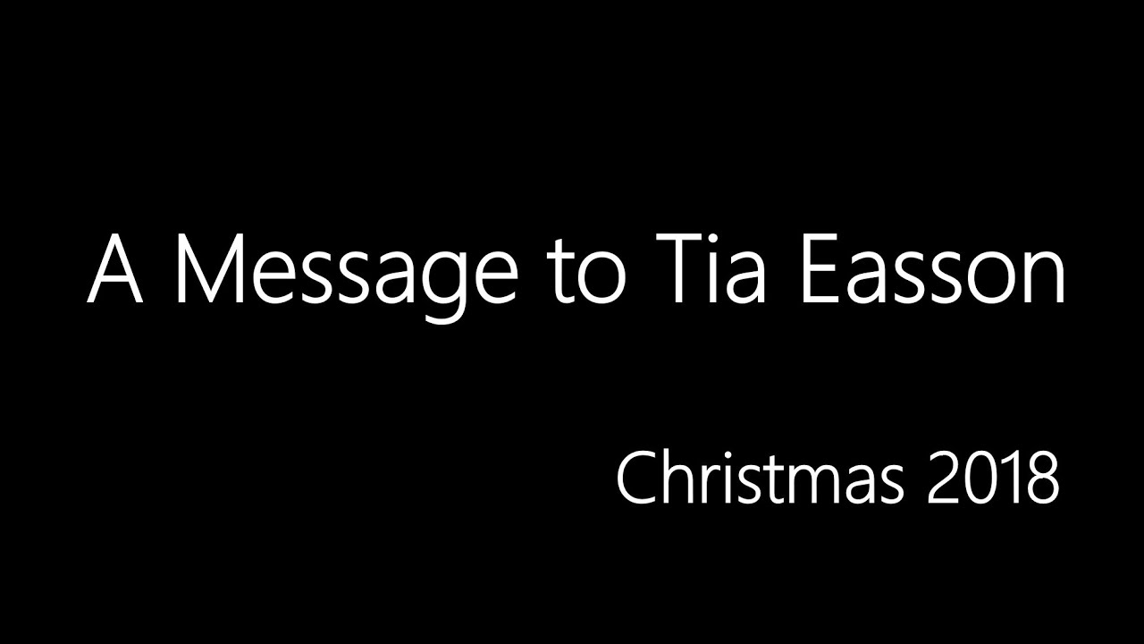 A Message to Tia Easson (alias Tia Fitzpatrick). My 2yo Granddaughter ...