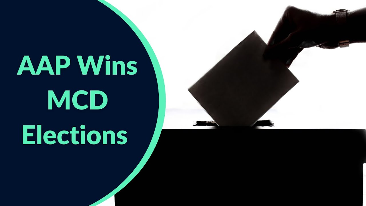 MCD Election Results: AAP Wins MCD Elections, Ends BJP 15-Year Rules ...