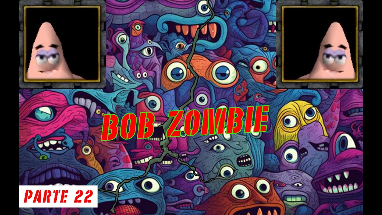 Bob ZOMBIE (Parte 22) - YouTube